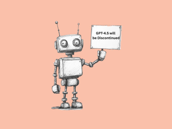 OpenAI Decides To End GPT-4.5 API